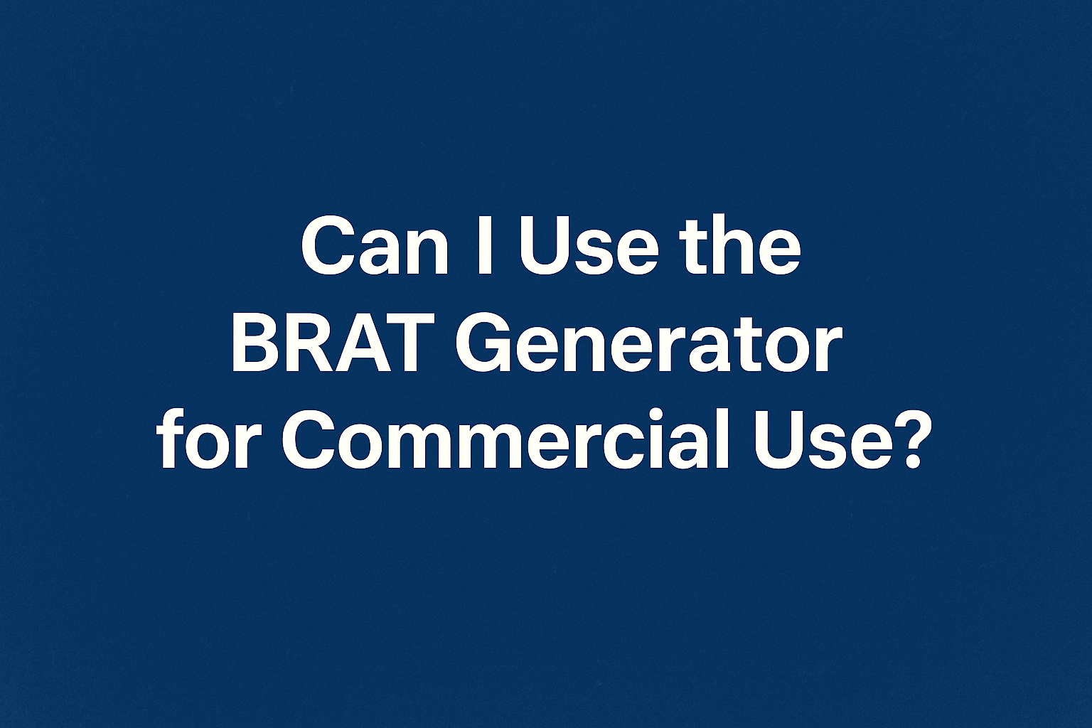 BRAT Generator Commercial Use: Licensing Guide for Business & AI Projects | Free Brat Generator ...