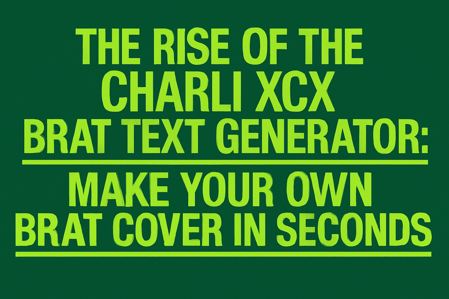 The Rise of the Charli XCX Brat Text Generator: Make Your Own BRAT ...
