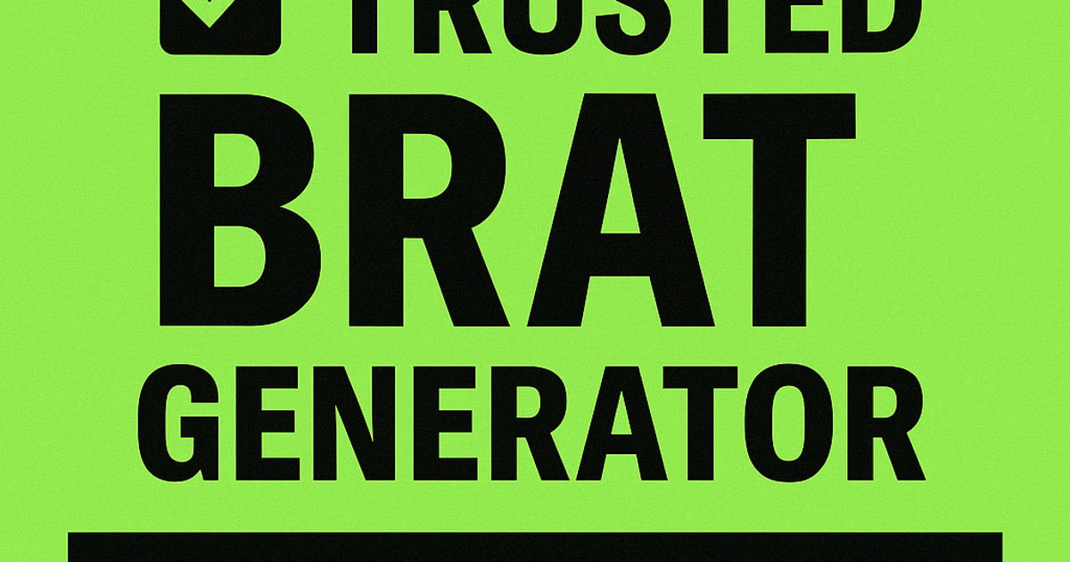 5 Trusted Brat Generator Tools for 2025 (No Watermark, No Limits ...